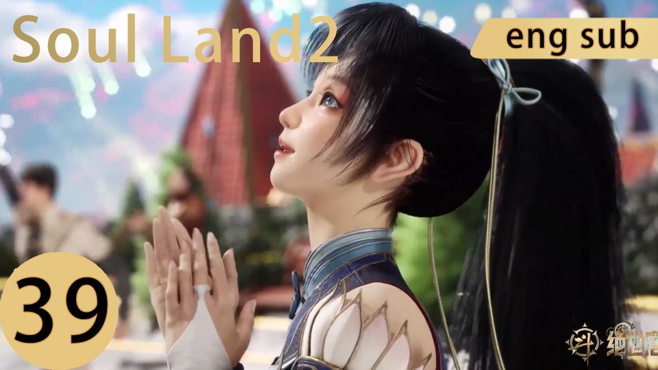 [Eng Sub] Soul Land2 EP39 - YouTube