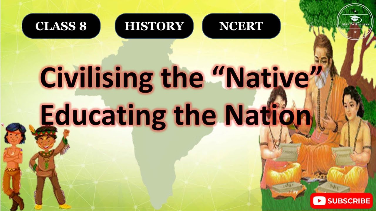 Civilising The Native Educating The Nation Class 8 History CBSE civilising-the-native-educating-the-nation-class-8-history-cbse