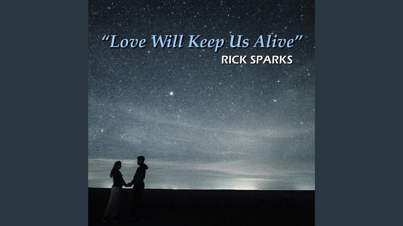 Love Will Keep Us Alive - YouTube