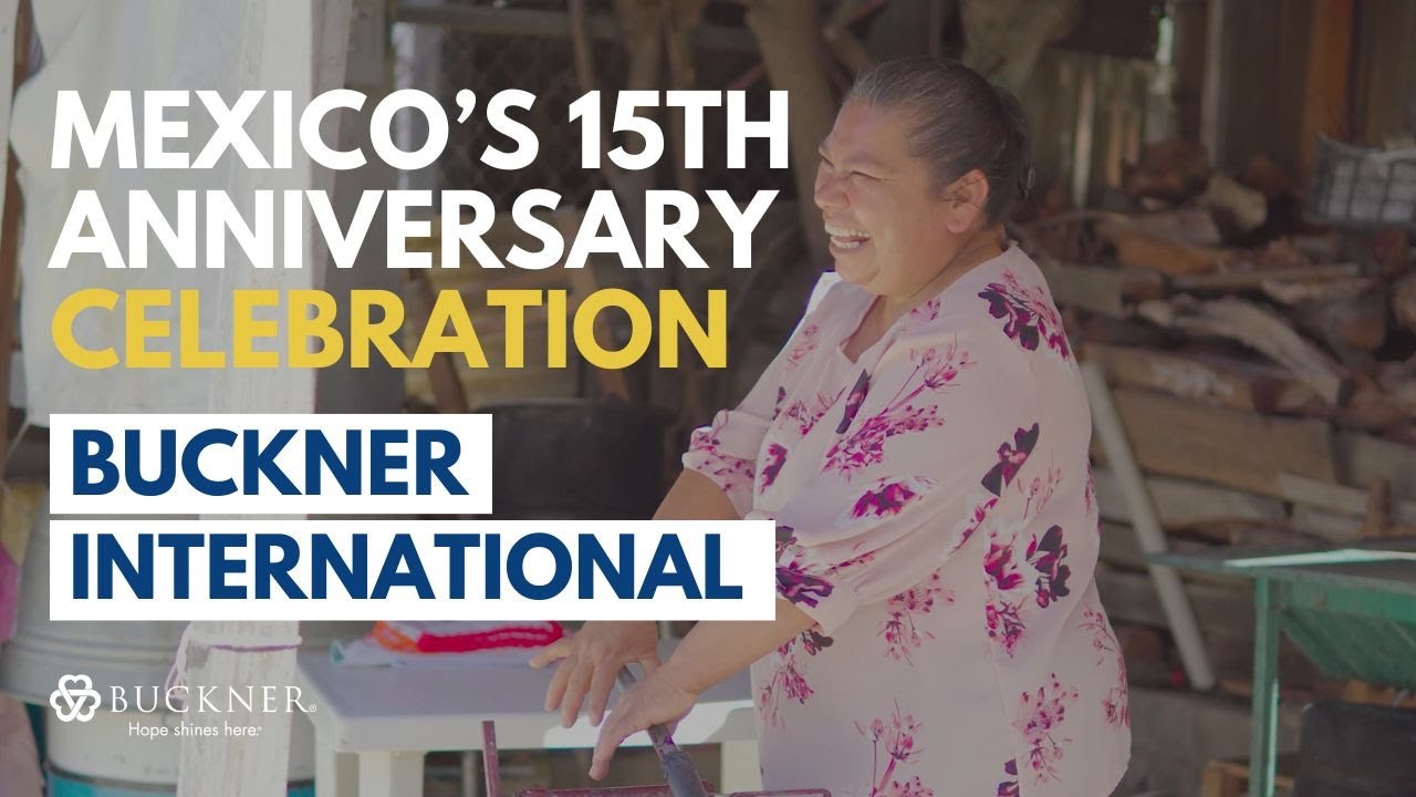 Buckner Mexico 15th Anniversary Celebration - YouTube