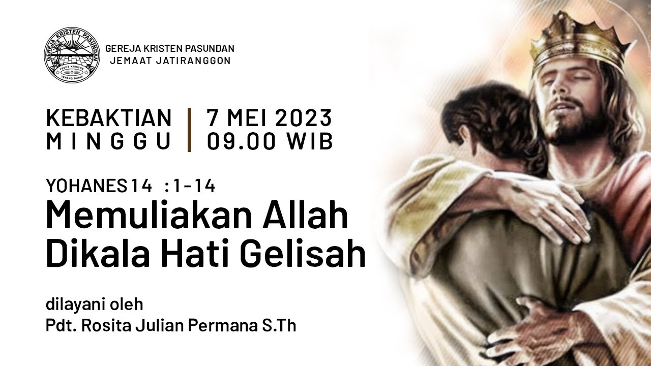 Memuliakan Allah Dikala Hati Gelisah | Kebaktian Minggu 7 Mei 2023 | 09 ...