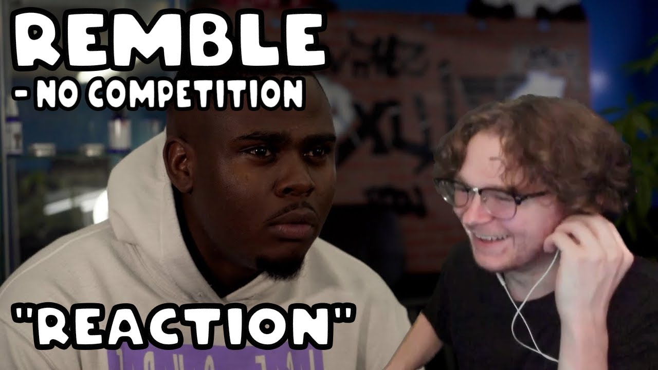 REMBLE - NO COMPETITION (OFFICIAL MUSIC VIDEO)- REACTION - YouTube