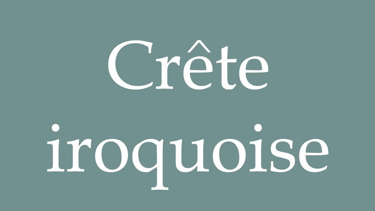 How to Pronounce ''Crête iroquoise'' (Iroquois crest) Correctly in ...