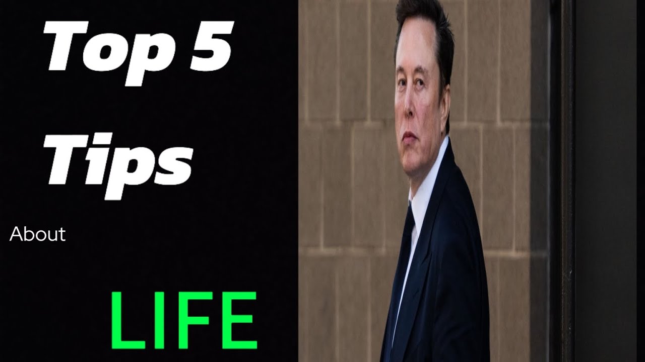 Top 5 Tips About Life By Elon Mask [Worlds Richest Man Elon Mask ...