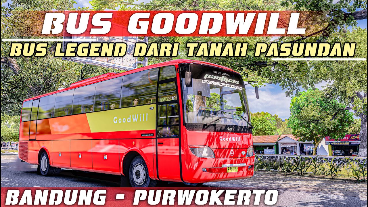 ETS2 || Bus GoodWill Legenda Dari Tanah Pasundan ‼️ || Bandung ...