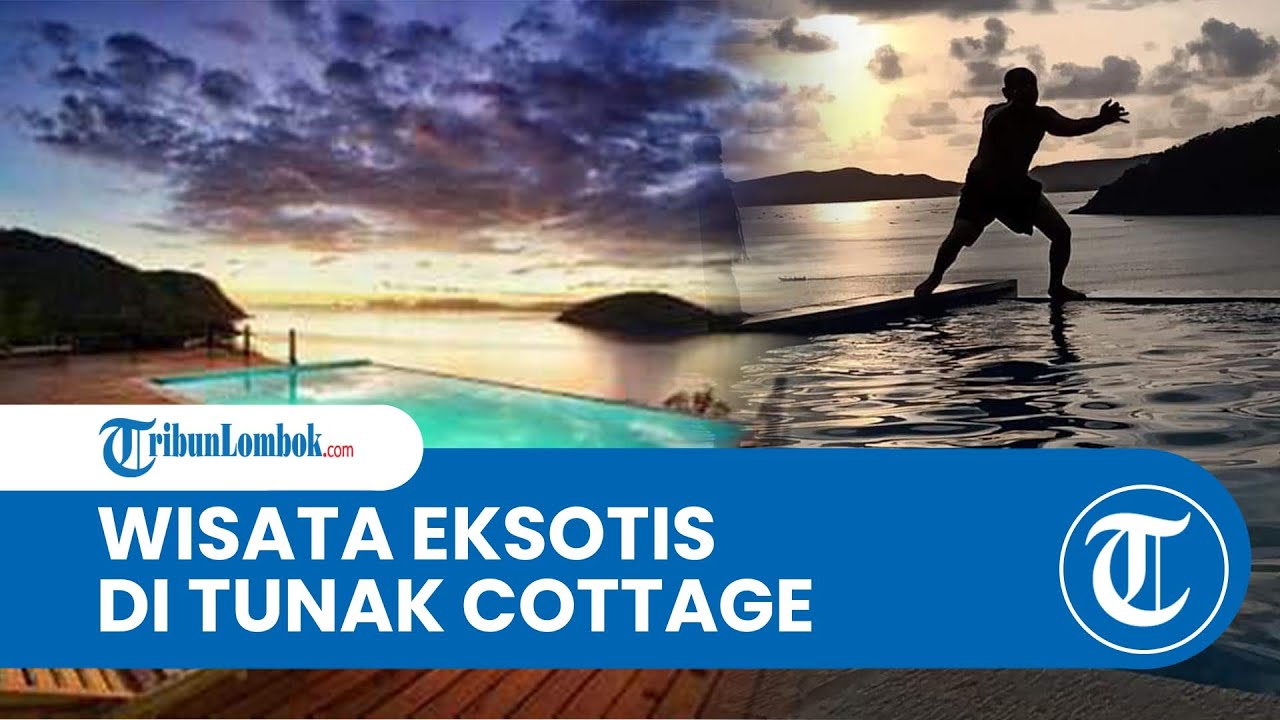 Menikmati Senja di Tunak Cottage dengan Pemandangan Eksotis, Dekat ...
