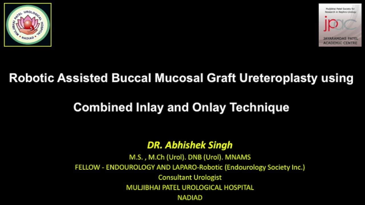 R.A. Buccal Mucosal Graft Ureteroplasty using Combined Inlay & Onlay ...