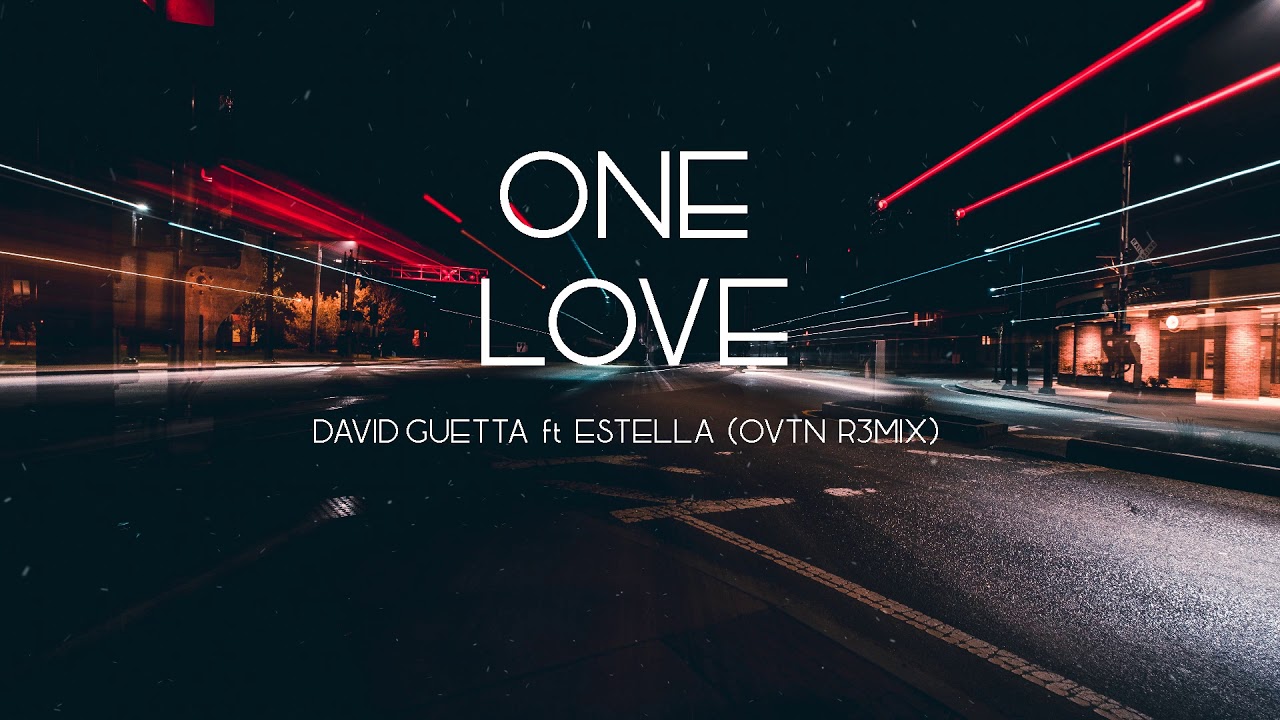 One love - David Guetta Ft Estella (OVTN R3MIX) - YouTube Music