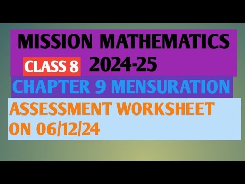 MISSION MATHEMATICS 2024-25//CLASS 8/ASSESSMENT WORKSHEET #CHAPTER 9 Mensuration 06/12/24 - YouTube
