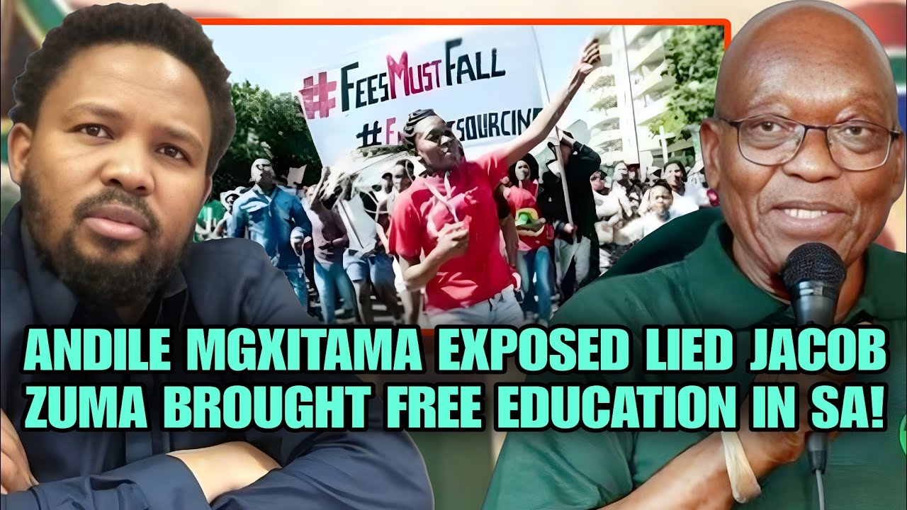 ANDILE MGXITAMA EXPOSED LIED JACOB ZUMA BROUGHT FREE EDUCATION IN SA ...