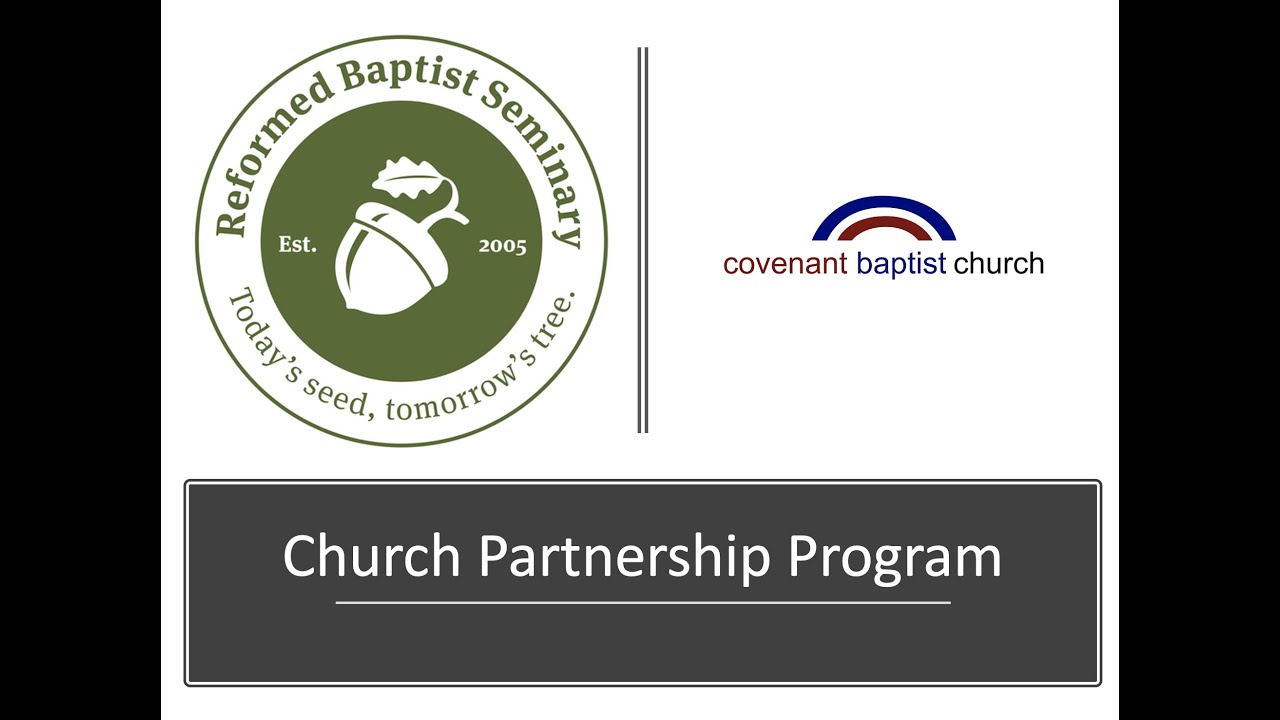 Covenant Baptist Partnership with Reformed Baptist Seminary - YouTube