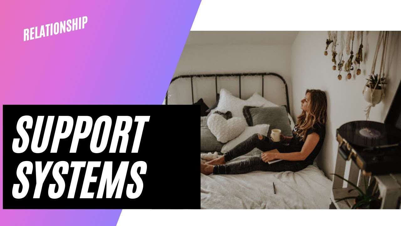Building A Support System | Emotional Dependence & Interdependence In A ...