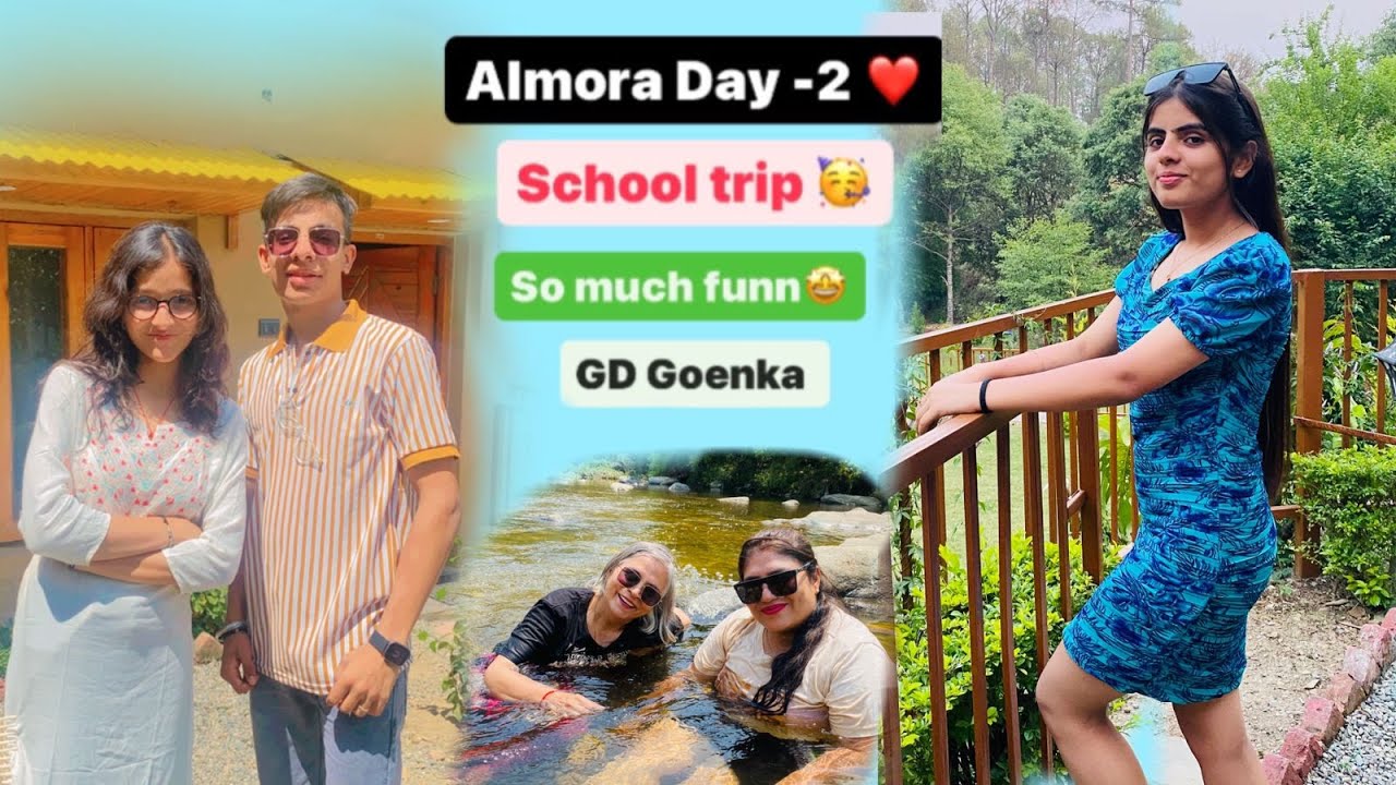 Almora day 2 | Uttarakhand vlog | School trip | GD Goenka | Vishvesh dudeja - YouTube
