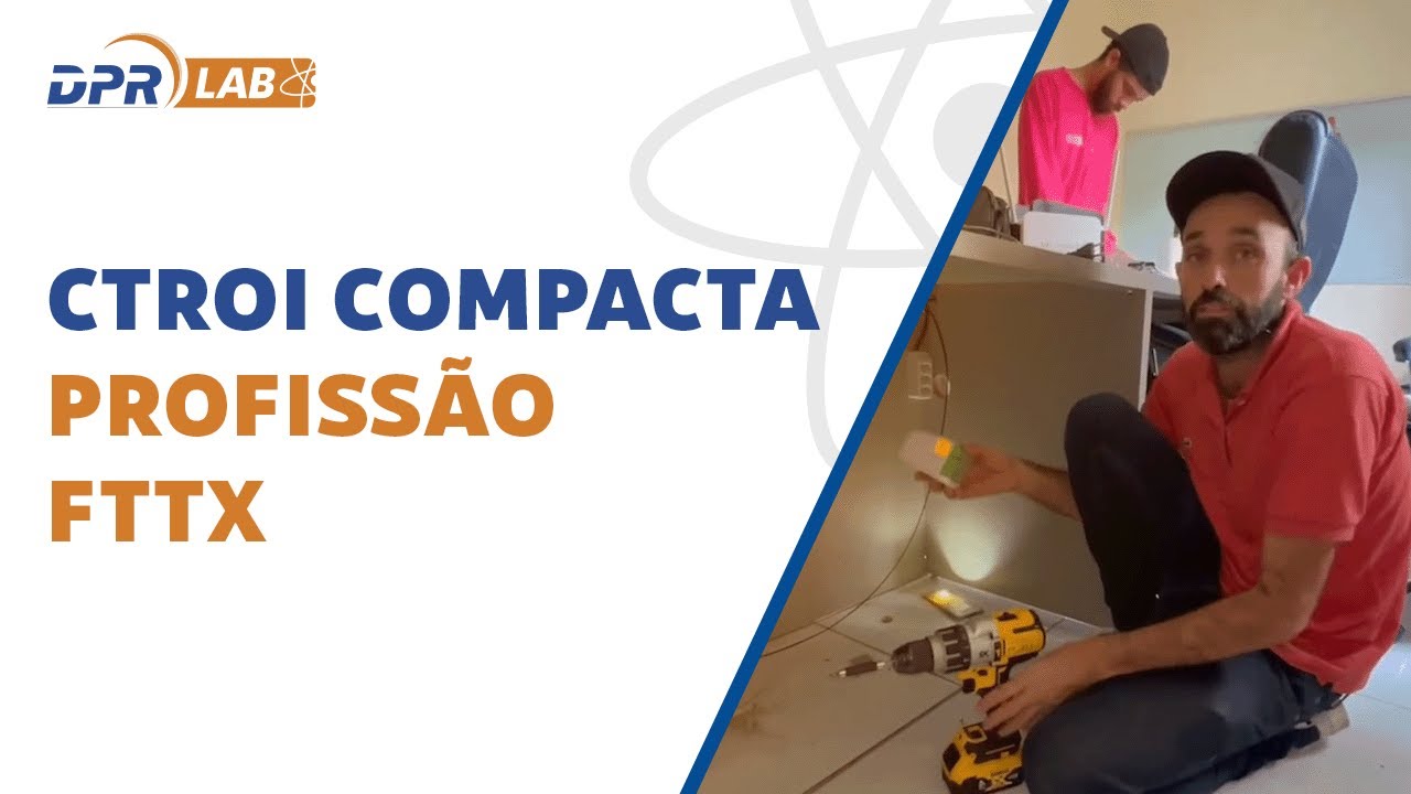 DPR Lab: CTROI Compacta - Profissão FTTX - YouTube