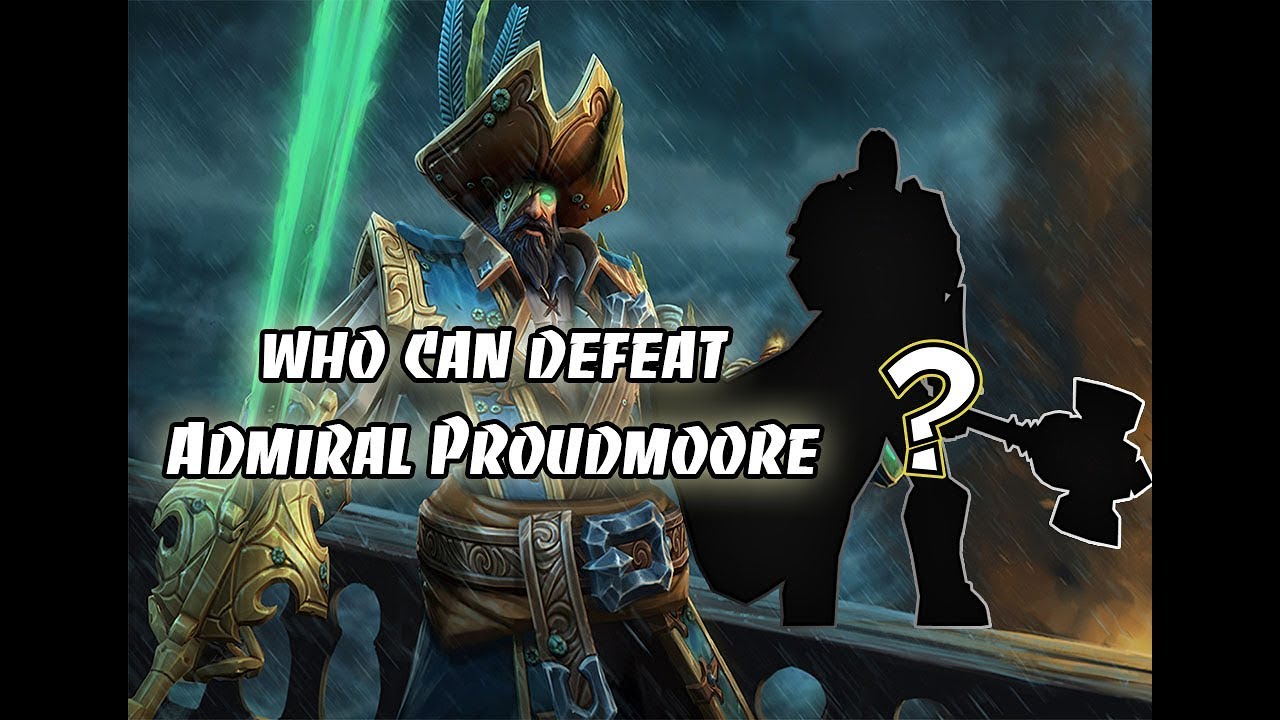 Who can defeat Admiral Proudmoore - Bio Dead? - YouTube