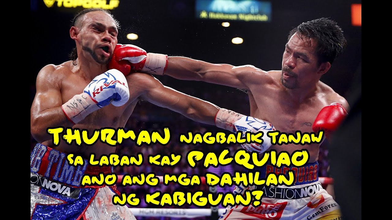 THURMAN NAGBALIK TANAW SA LABAN KAY PACQUIAO. ANO ANG DAHILAN NG ...