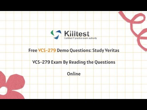 Free VCS-279 Demo Questions: Study Veritas VCS-279 Exam By Reading the Questions Online