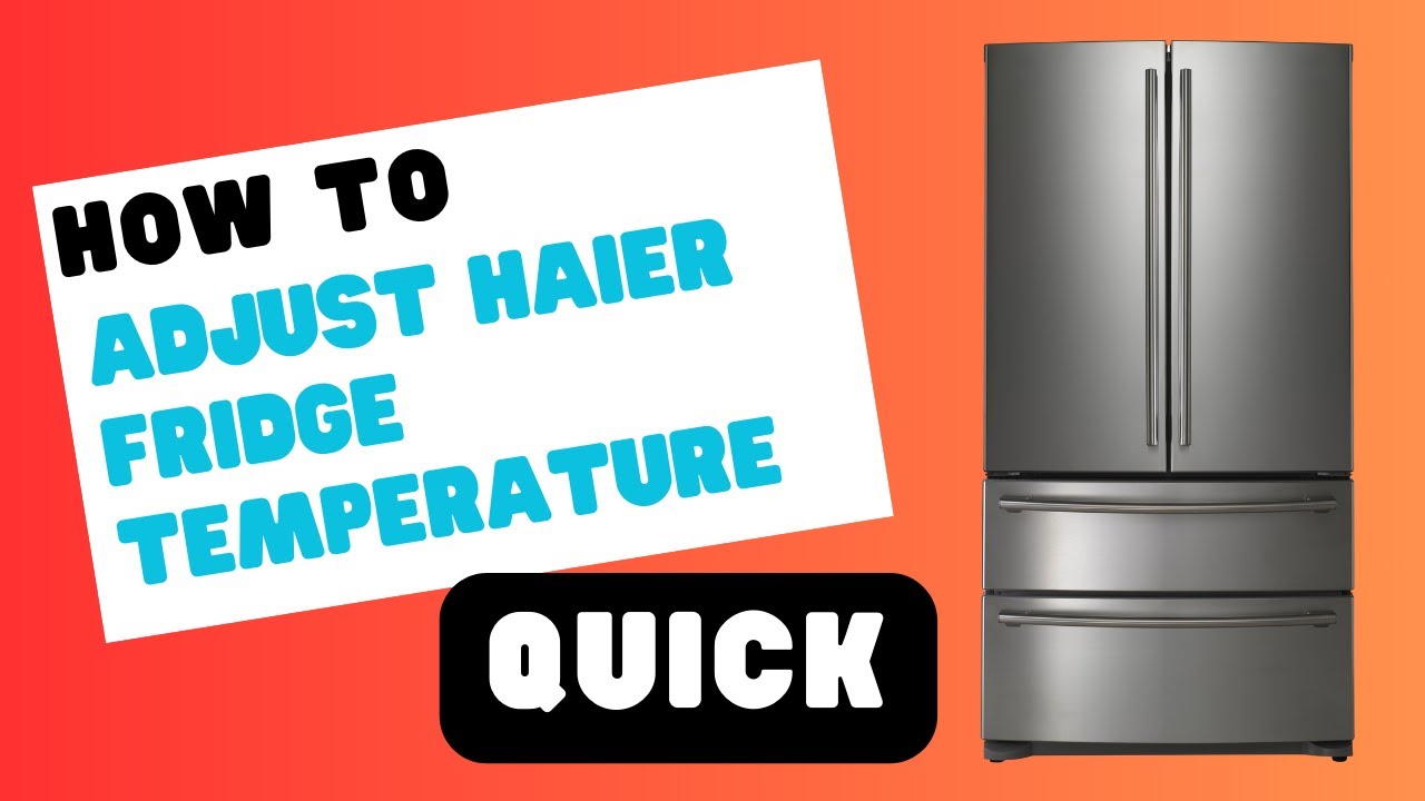 Setting the Perfect Haier Fridge Temperature in Minutes - YouTube