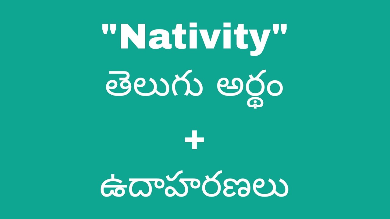 Nativity Meaning In Telugu With Examples Nativity Nativity Meaning In Telugu With Examples Nativity