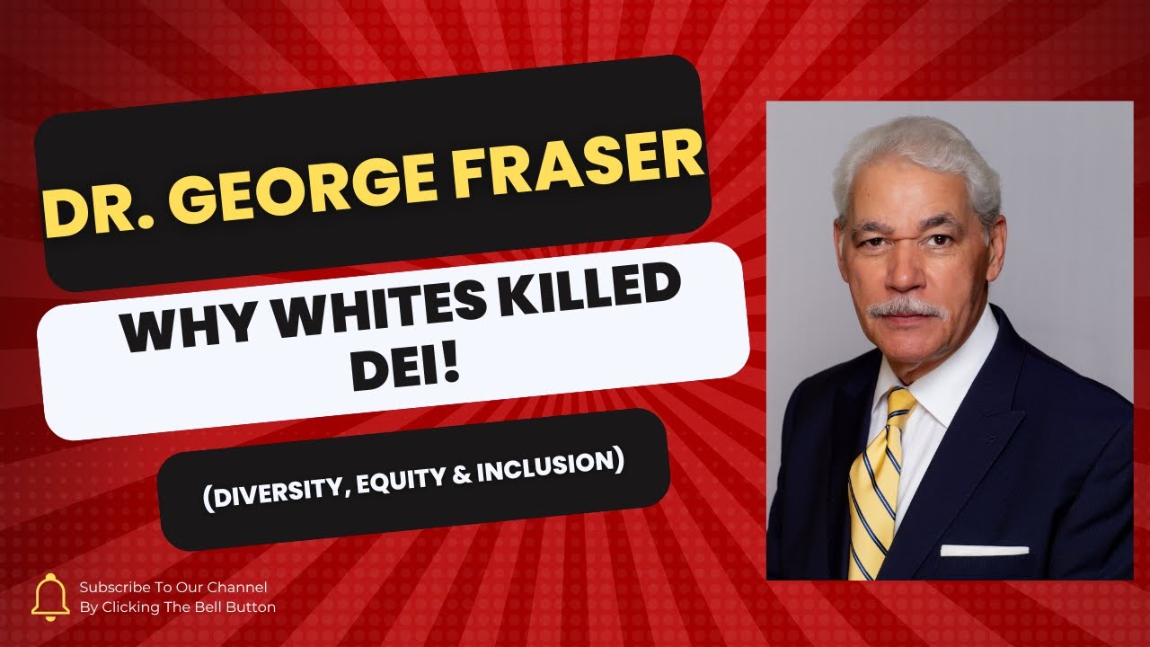 Why Whites Killed DEI (Diversity, Equity & Inclusion) with Dr. George ...