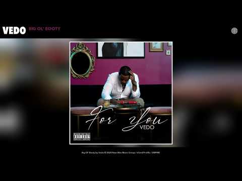 Vedo - Big O’l Booty (Audio)