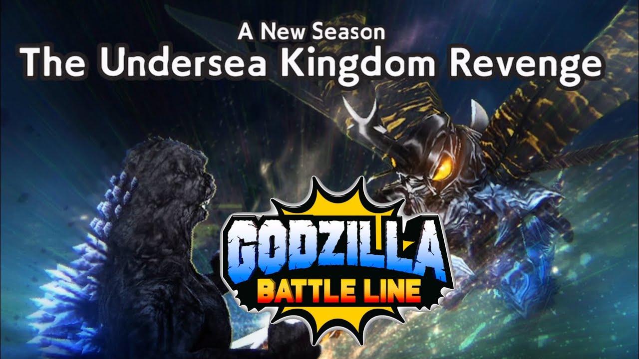 Godzilla Battle Line | New Season The UnderSea Kingdom Revenge | GMK ...