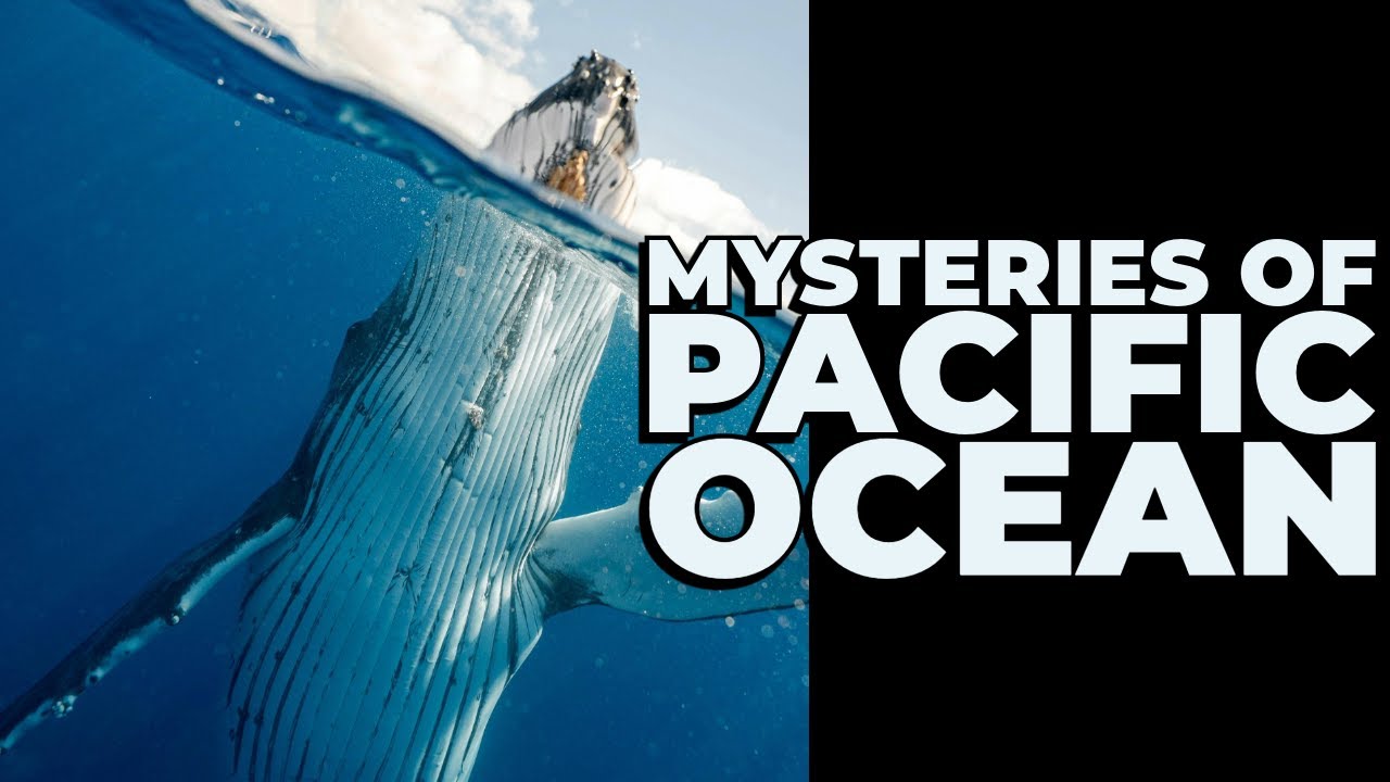 Mysteries of the Pacific Ocean: Unsolved Secrets Beneath the Waves ...