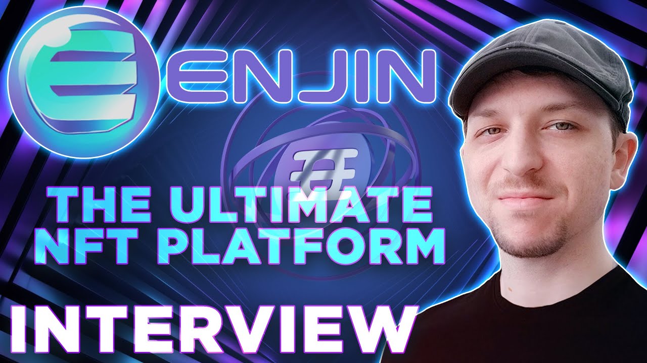 Enjin interview | The Ultimate NFT Platform for The Metaverse - YouTube