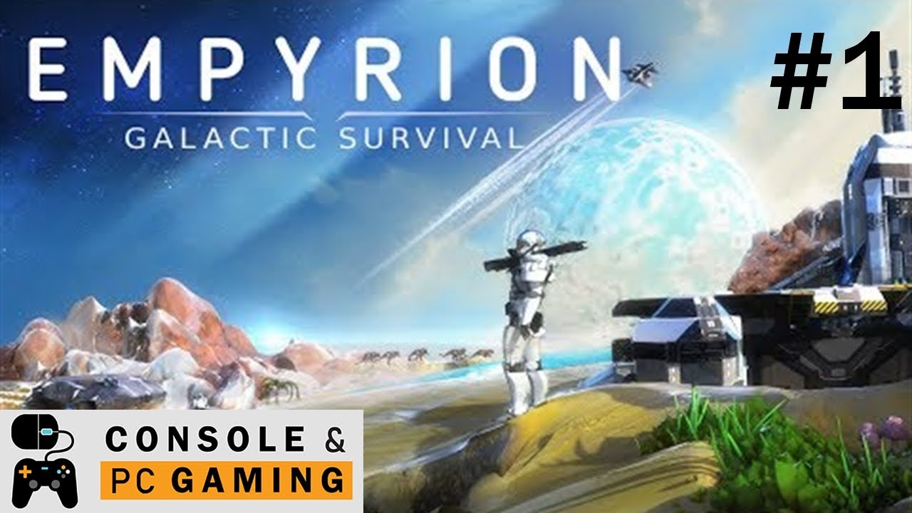 PC Space Games - Empyrion - Galactic Survival 2019 Episode 1 - Better ...