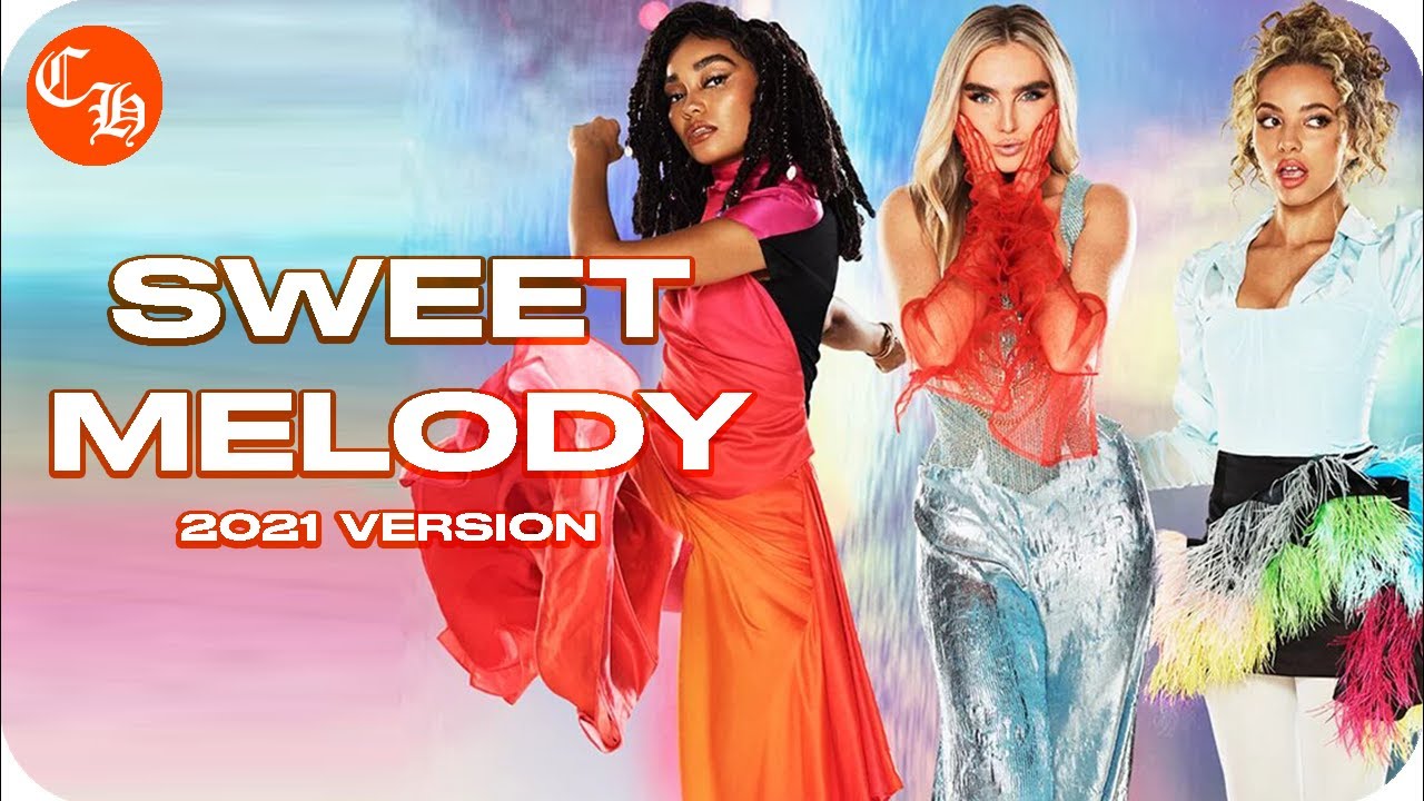 Little Mix - Sweet Melody (2021 Version) (OT3) - YouTube