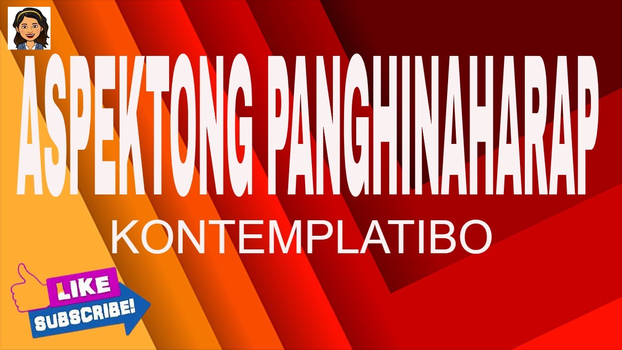 ASPEKTONG PANGHINAHARAP / KONTEMPLATIBO / MAGAGANAP - YouTube