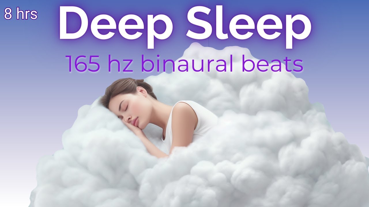 Ultimate Sleep Aid: 165Hz Binaural Beats for Deep, Restorative Sleep ...