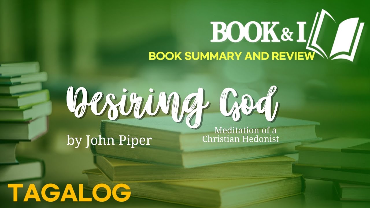 [Book and I] DESIRING GOD | TAGALOG | Book Summary | Book Review | SALT ...
