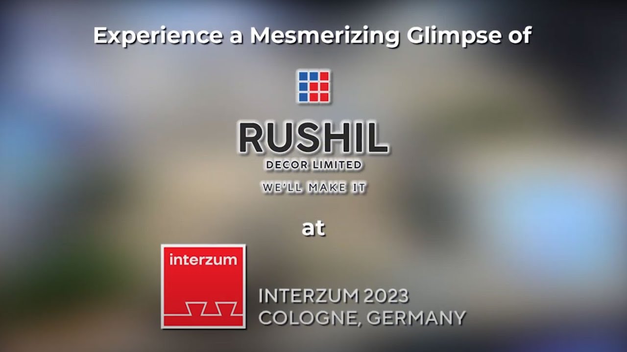 Experience a Mesmerizing Glimpse of Rushil Decor at the Interzum ...