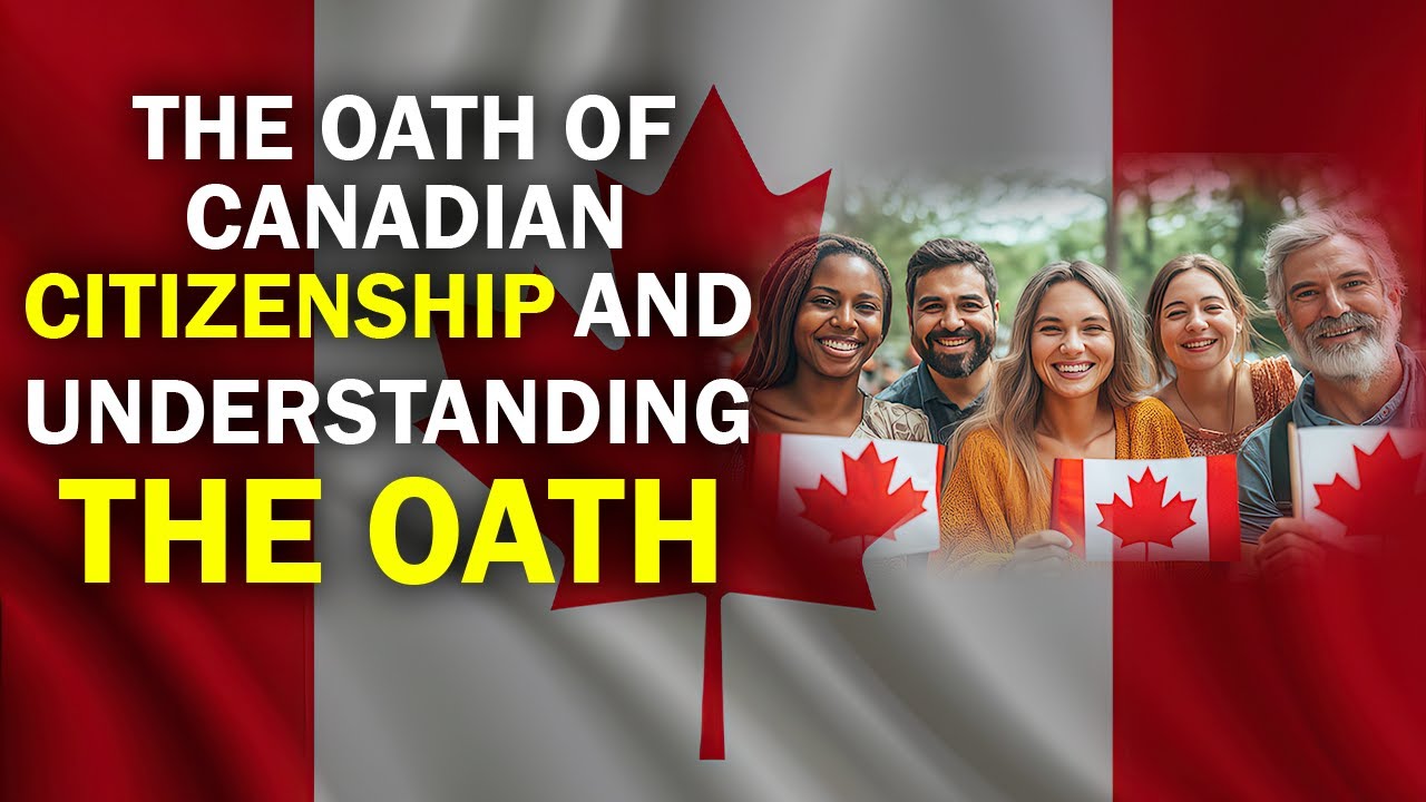 The Oath of Canadian Citizenship 🇨🇦 & Understanding - YouTube