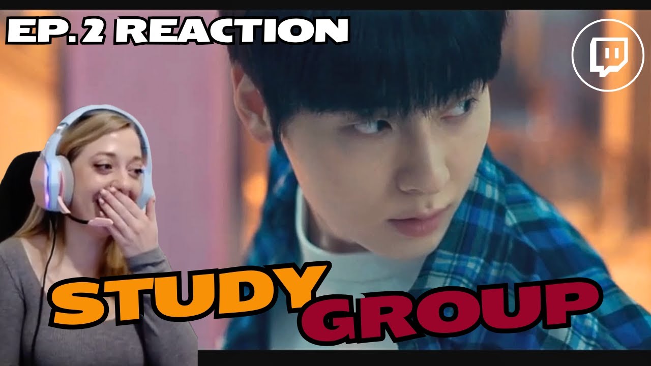 Study Group ep 2 ~ live stream REACTION~! - YouTube