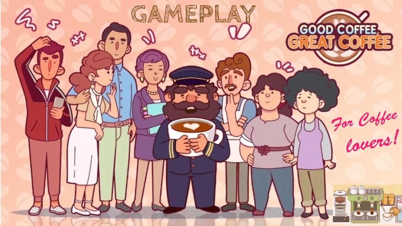 Good Coffee, Great Coffee | GAMEPLAY | Perfect game for Coffee Lovers ...