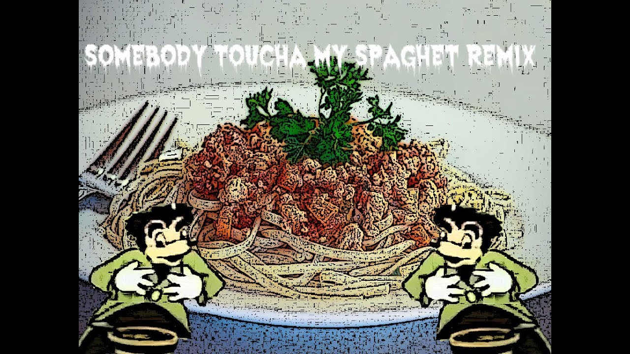 What did they touch? || Somebody Toucha My Spaghet meme Remix - YouTube