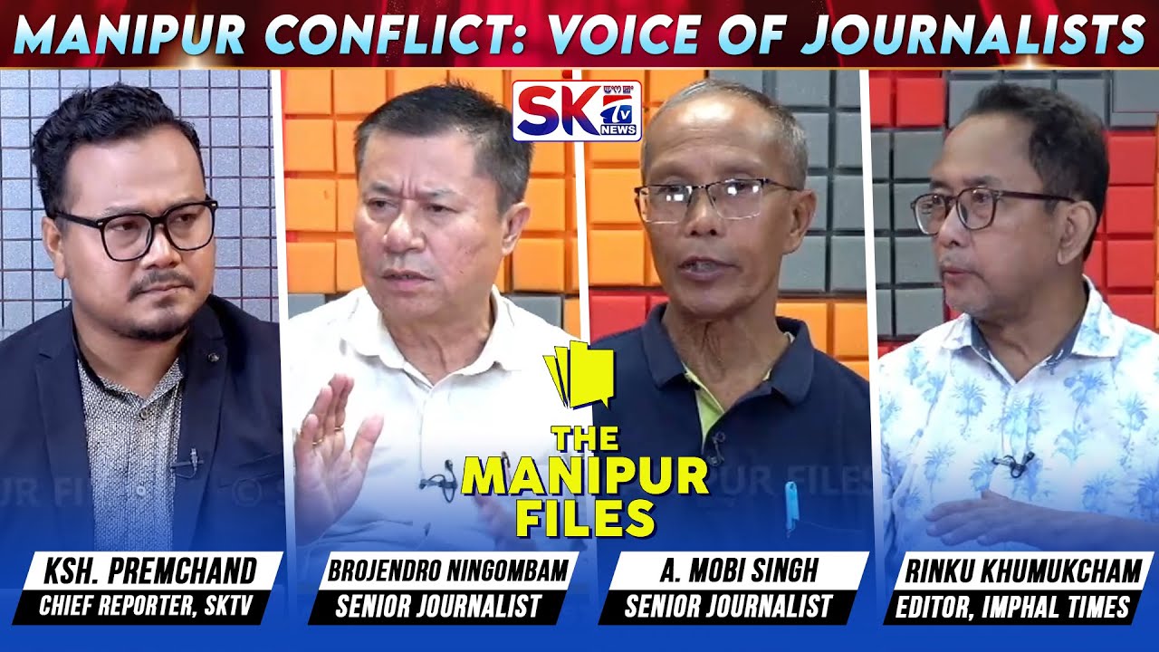 "MANIPUR CONFLICT: VOICE OF JOURNALISTS" on "THE MANIPUR FILES" [05/07 ...