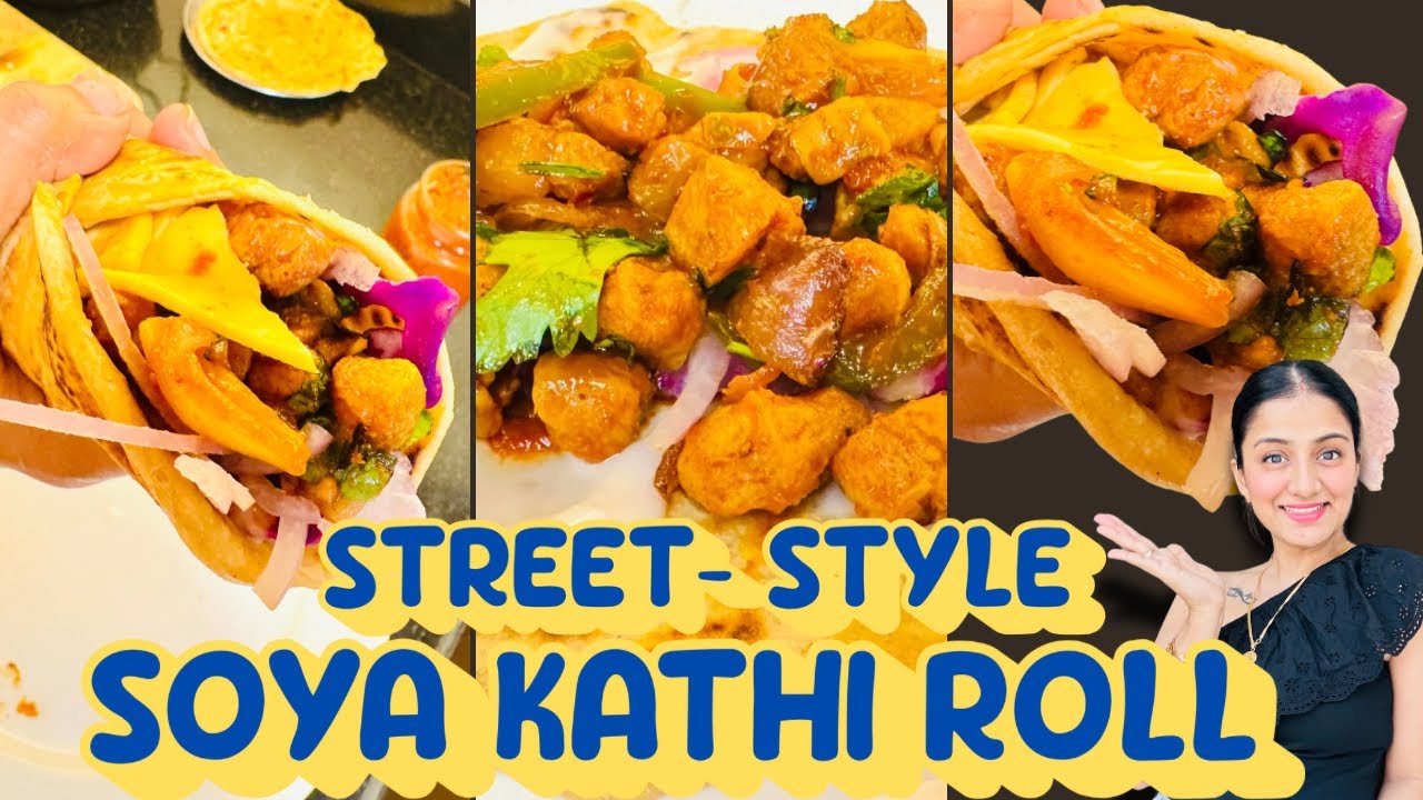 How to make Soya Kathi Roll | How to make Street style Soya Kathi Roll ...
