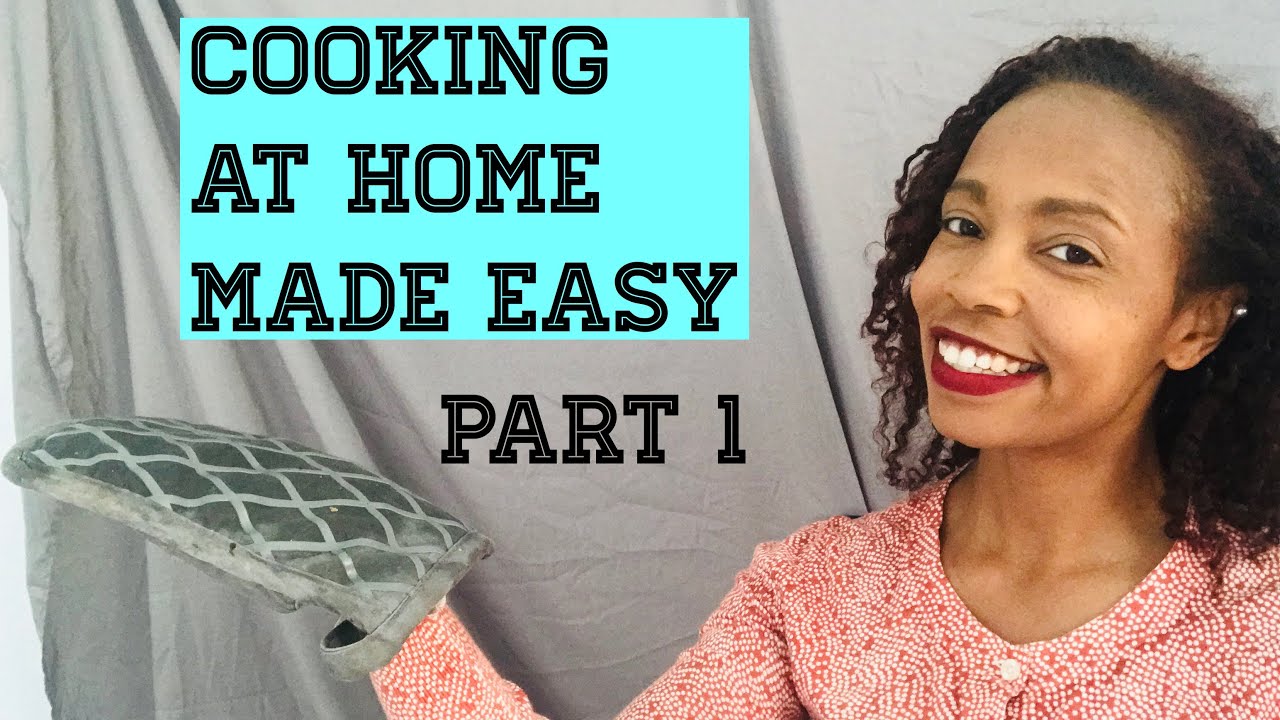Cooking at home made easy Part 1, saving money cooking at home - YouTube