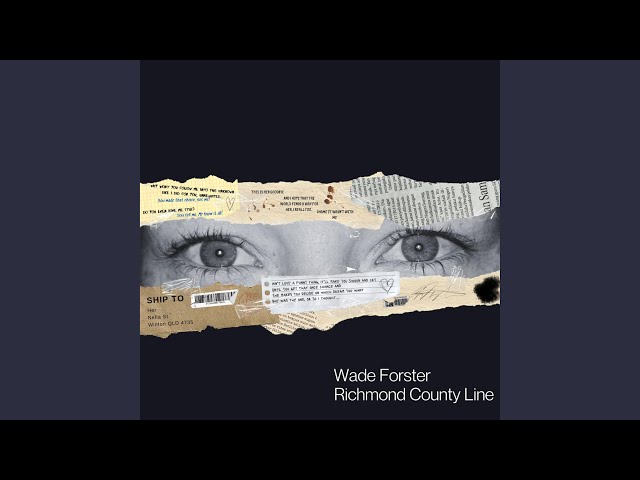 Wade Forster - Richmond County Line, chords, lyrics, video