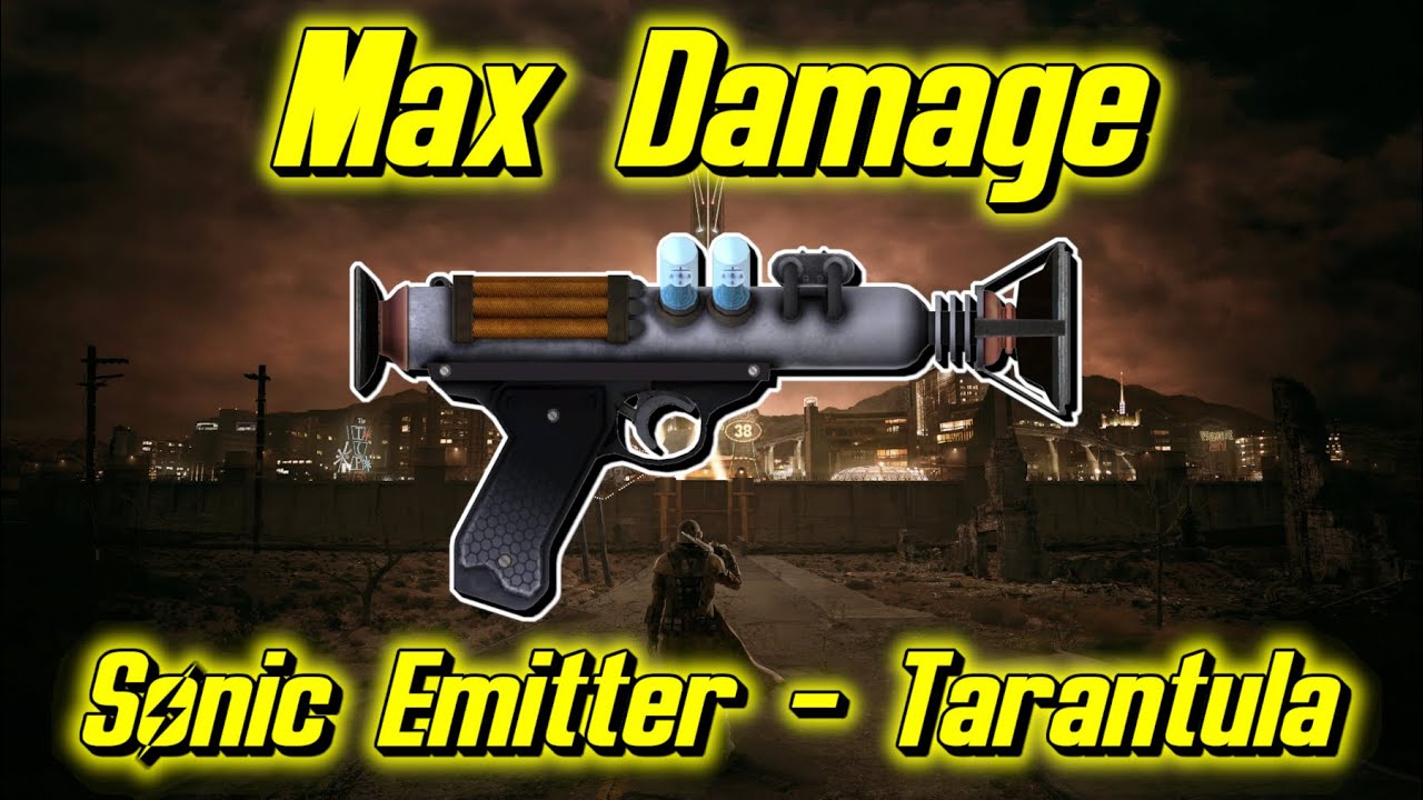Max Damage Guide | Sonic Emitter - Tarantula | [Fallout: New Vegas ...