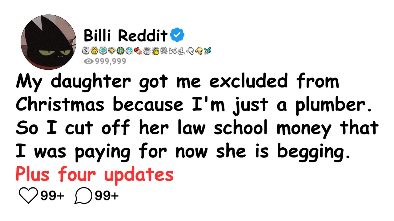 my daughter got me excluded from Christmas because I'm just a plumber ...