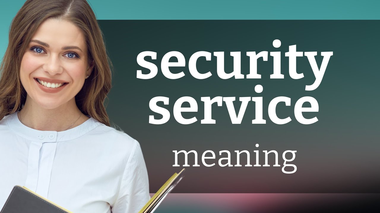 Security service | what is SECURITY SERVICE definition - YouTube
