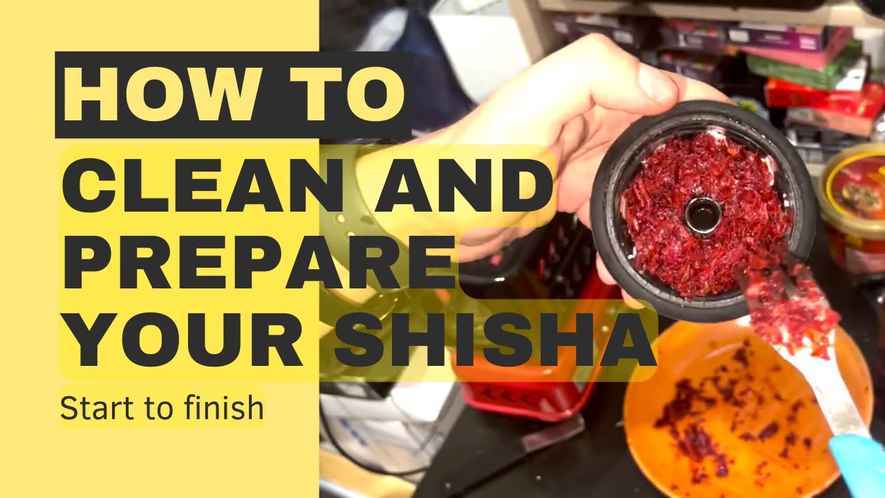 Shisha 101: The Ultimate Guide to Cleaning and Preparing Your Shisha ...