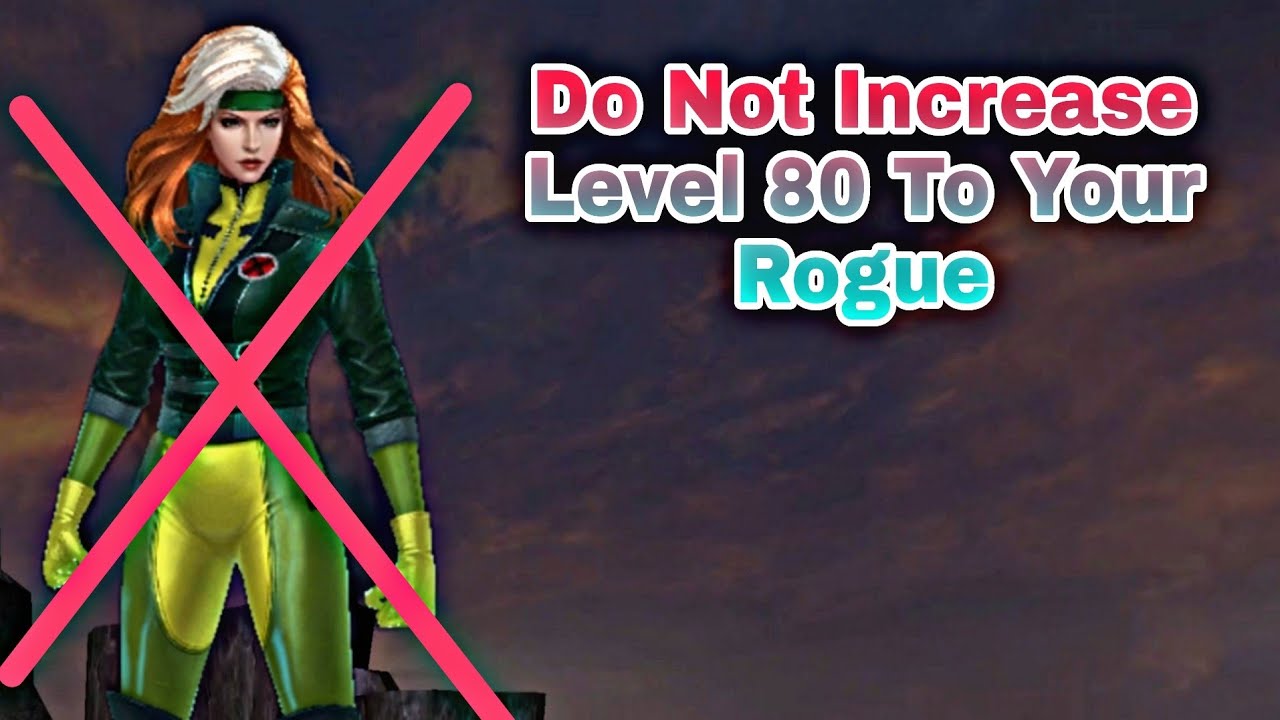 Do Not Increase Level 80 To Your Rogue - Marvel Future Fight - YouTube