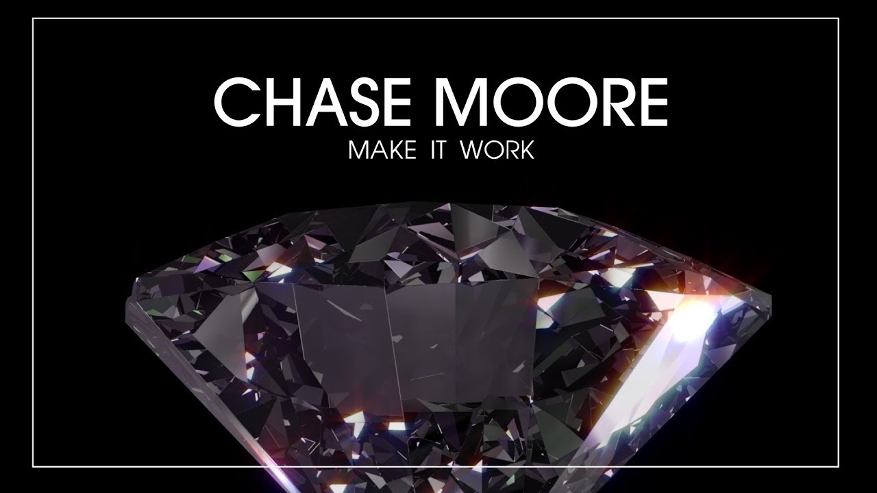CHASE MOORE "MAKE IT WORK" MUSIC VIDEO - YouTube