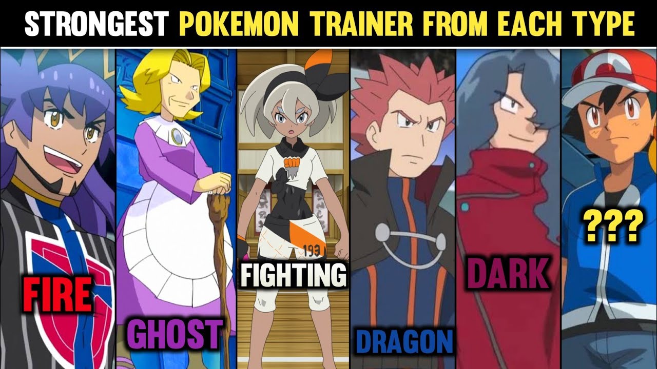 Strongest Pokemon Trainer From Each Type Most Strongest Pokemon strongest-pokemon-trainer-from-each-type-most-strongest-pokemon