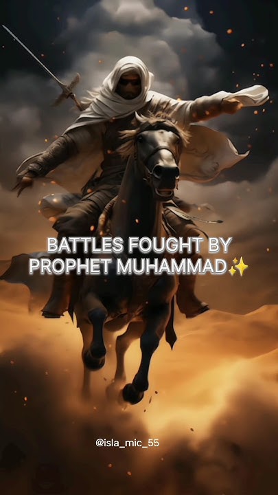battles fought by prophet Muhammad #islamic #muslim - YouTube